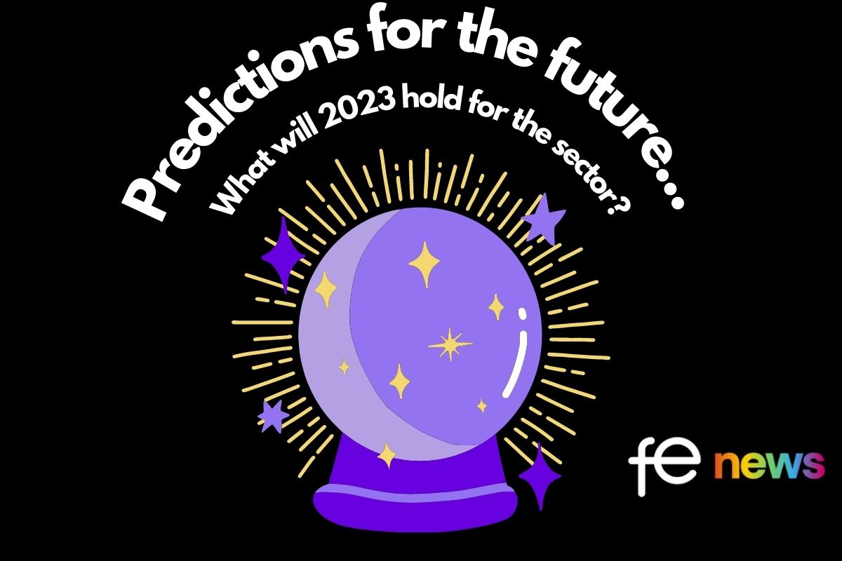 FE News | Predictions for the future... What will 2023 hold for the sector?
