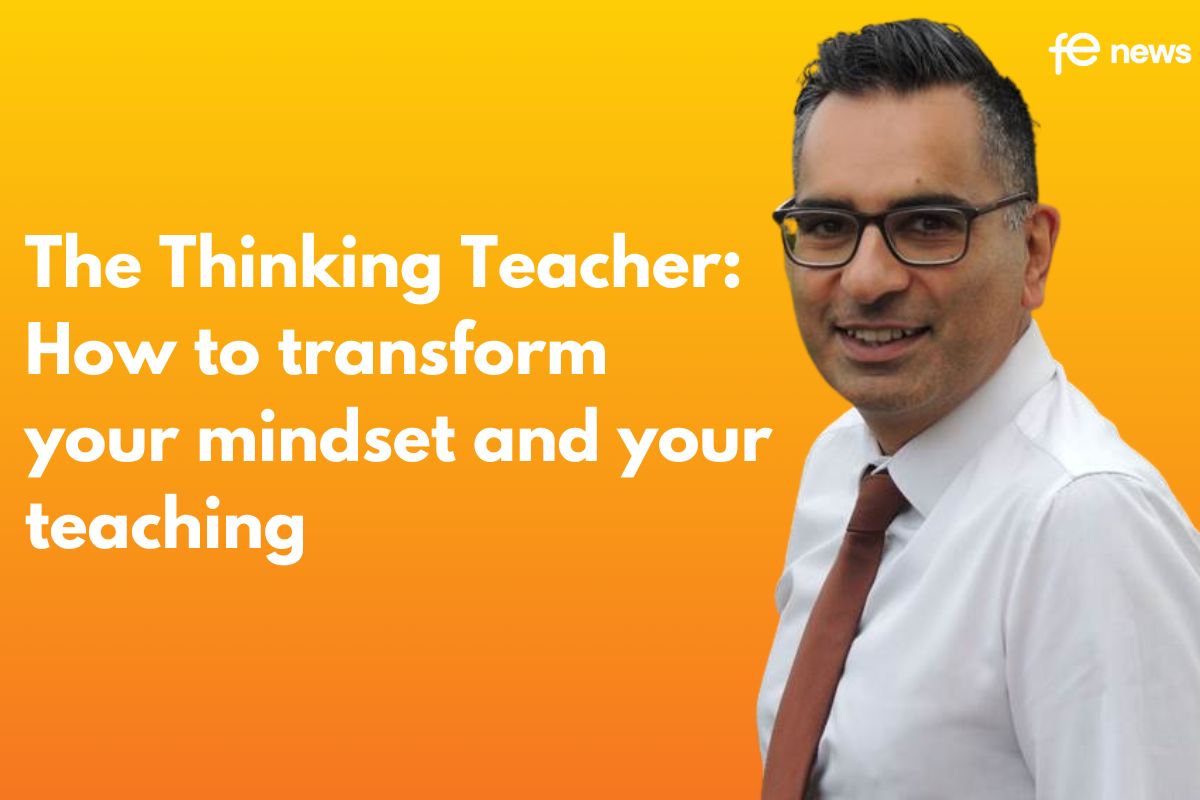 FE News | The Thinking Teacher: How to transform your mindset and your ...