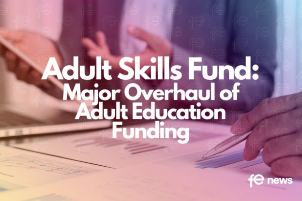 FE News | Adult Skills Fund: Major Overhaul of Adult Education Funding ...