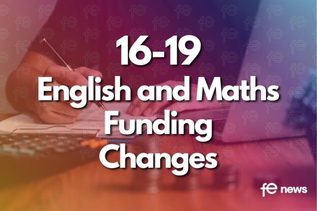 FE News | 16 to 19 English and Maths Funding Overhaul: What You Need to Know
