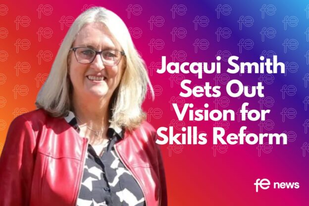 FE News | Skills Minister Jacqui Smith Sets Out Vision for Skills Reform