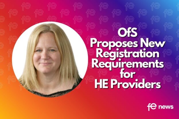 FE News | OfS Proposes New Registration Requirements for HE Providers