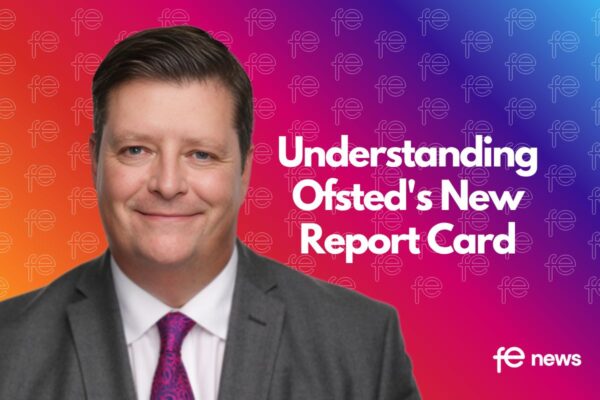 FE News | Understanding Ofsted's New Report Card: From 'Causing Concern ...