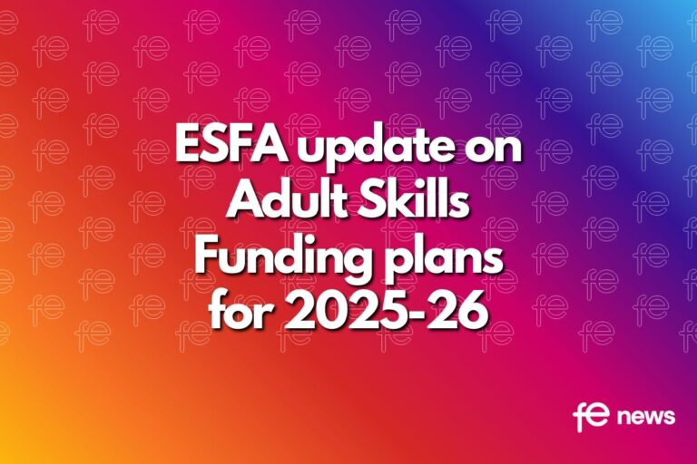 FE News | ESFA update on Adult Skills Funding plans for 2025-26