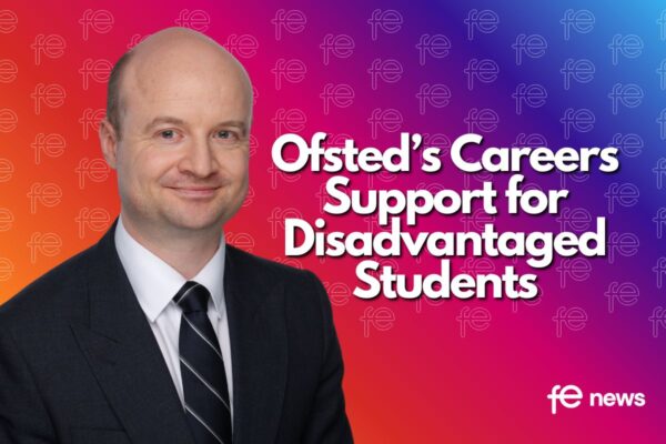 FE News | Ofsted's Latest Report on Careers Support for Disadvantaged ...