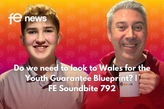 FE News | Do we need to look to Wales for the Youth Guarantee Blueprint ...