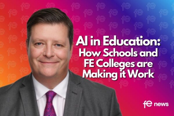 FE News | AI in Education: How Schools and FE Colleges are Making it Work