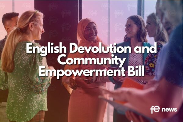 FE News | English Devolution and Community Empowerment Bill
