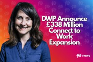 FE News | DWP Announce £338 Million Connect to Work Expansion