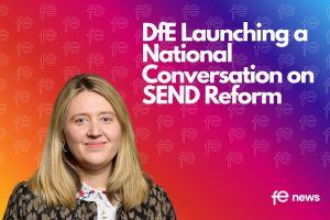 FE News | DfE Launch A National Conversation On SEND Reform
