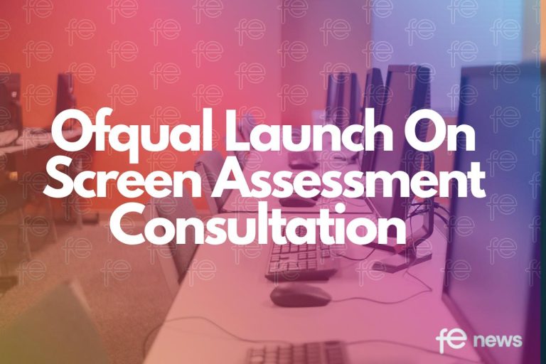 FE News | Ofqual Launch 'Regulating On Screen Assessment' Consultation ...